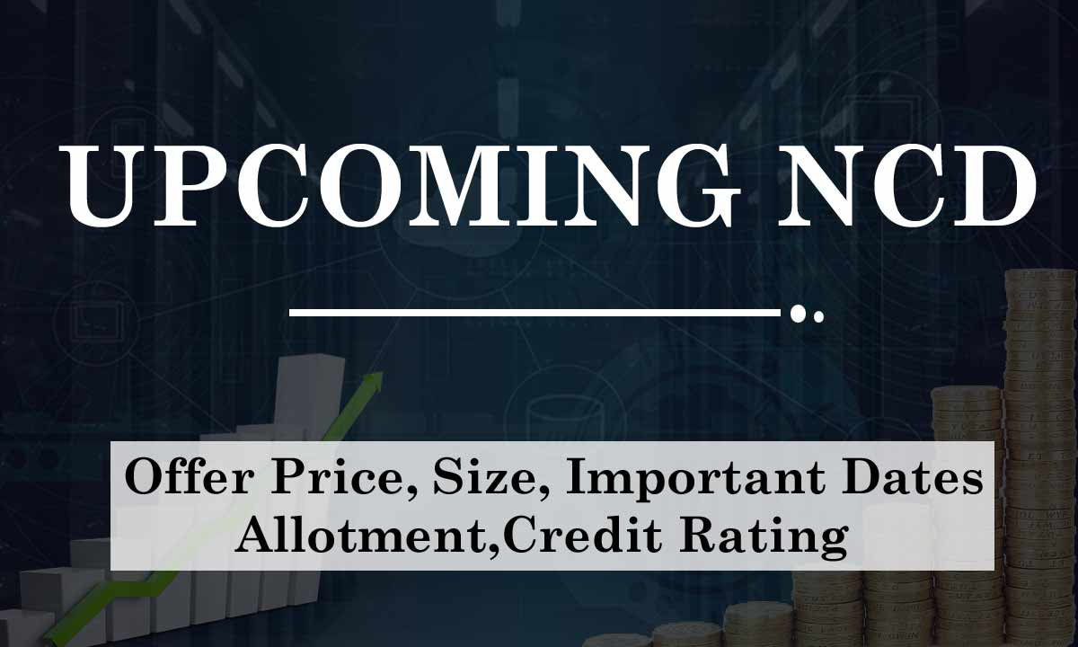 Upcoming NCD 2021: List of Current NCD Issue in India Offer Price with ...